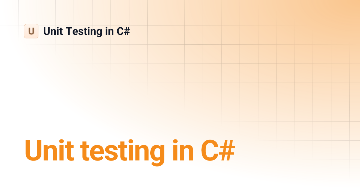 Unit testing in C# | Unit Testing in C#